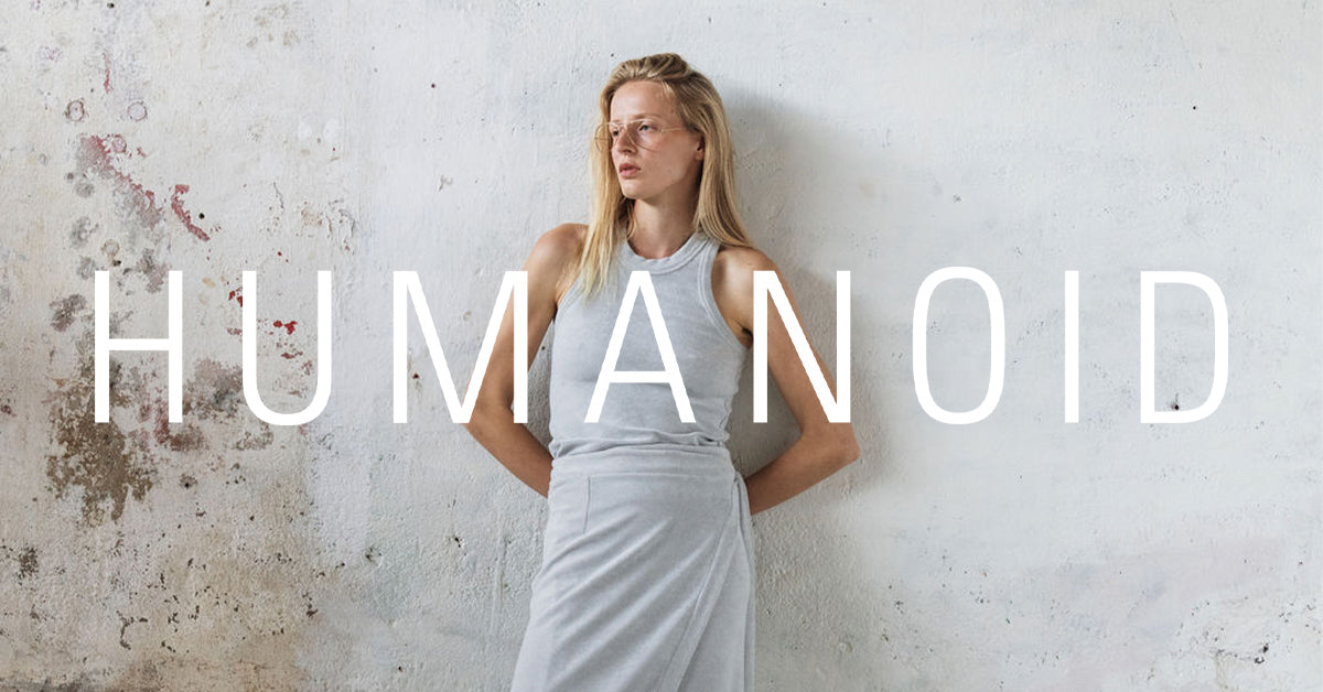 Shop HUMANOID | Craftsmanship, Quality, and Sustainable Design